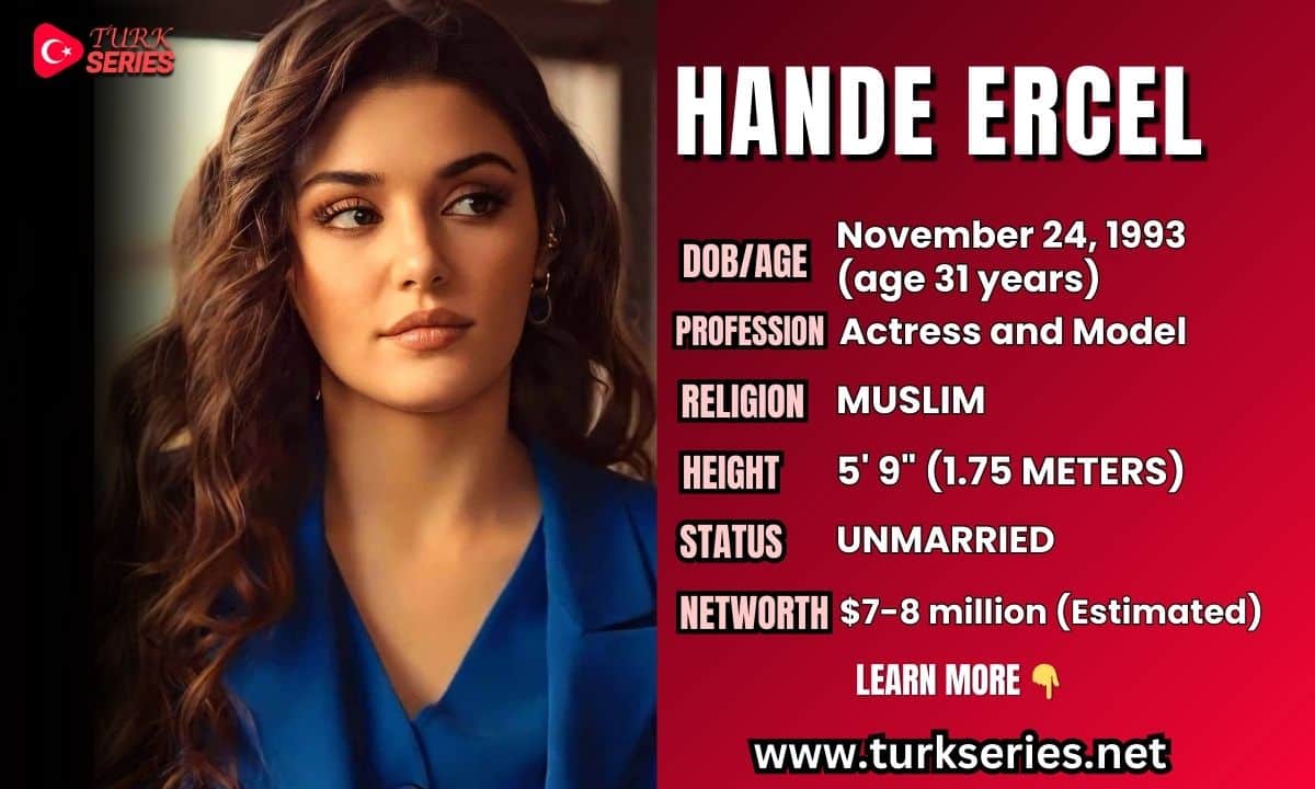 Hande Ercel | Bio: Age, Height, Net Worth, Marriage & Lifestyle