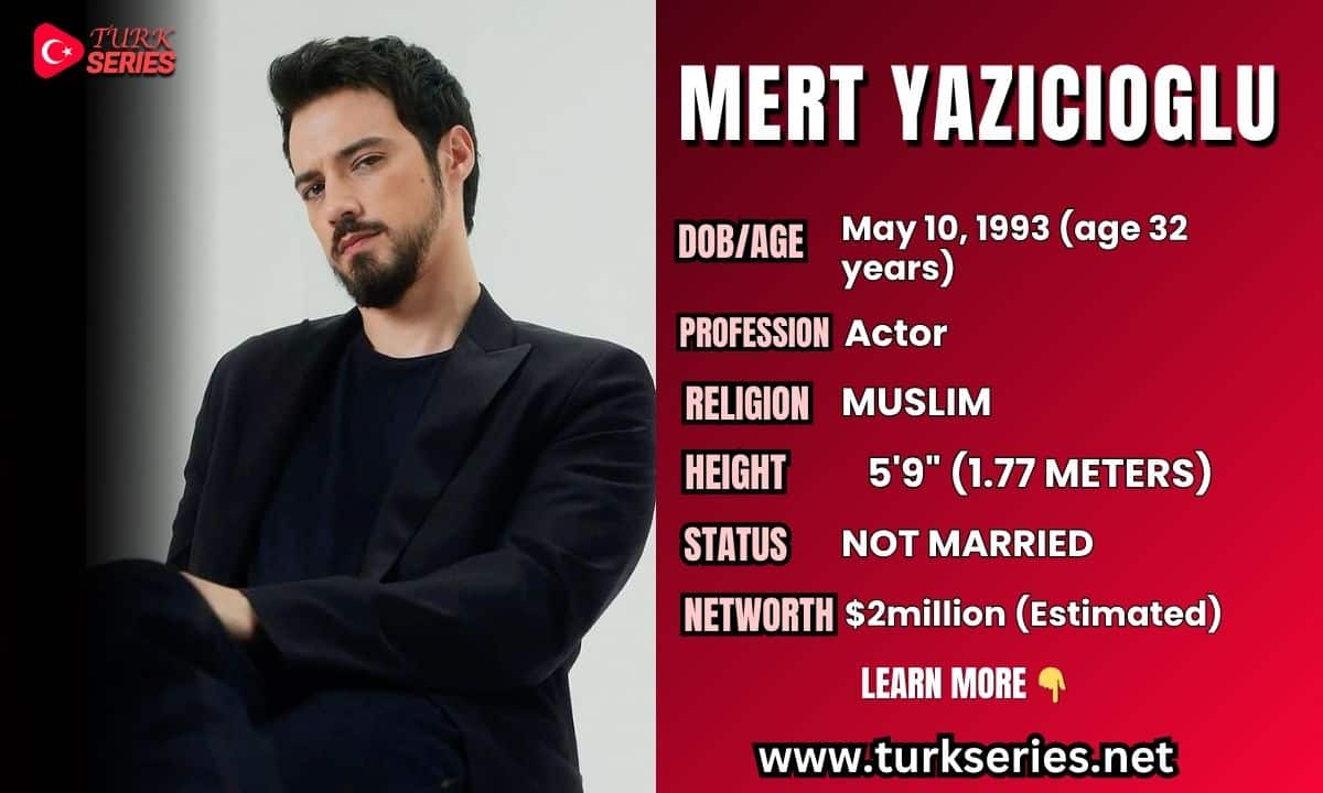 Mert Yazıcıoglu | Bio: Age, Height, Net Worth, Marriage & Lifestyle