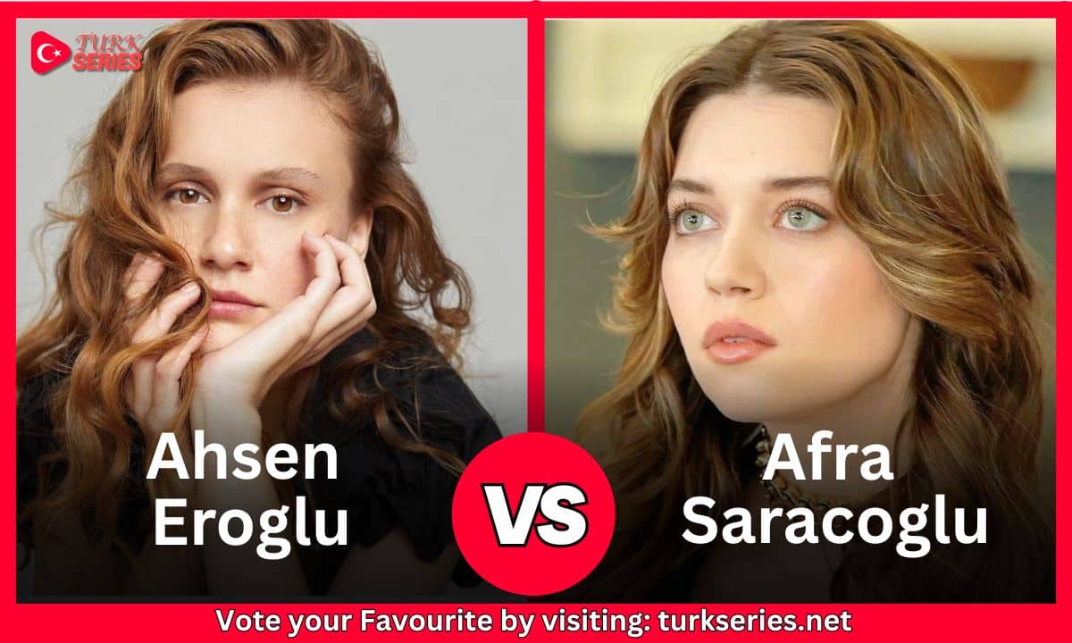 Afra Saracoglu Vs Ahsen Eroglu | Turk Series