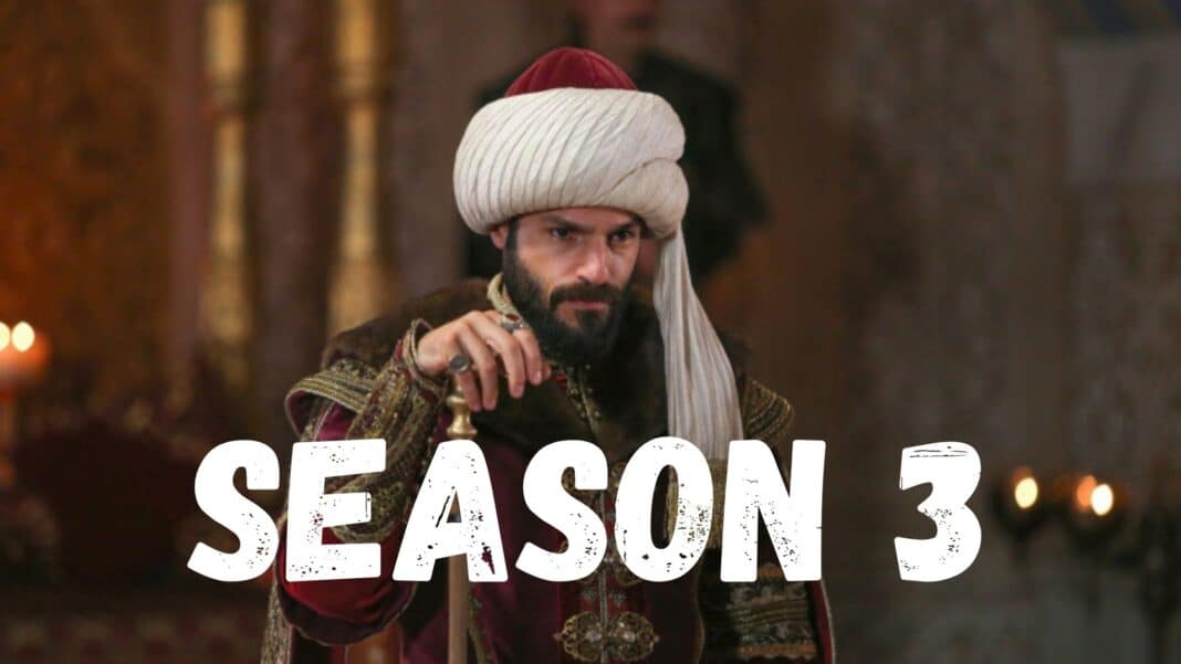 Mehmed: Fetihler Sultanı Season 3 – Cast, Time Jump & Release Date ...
