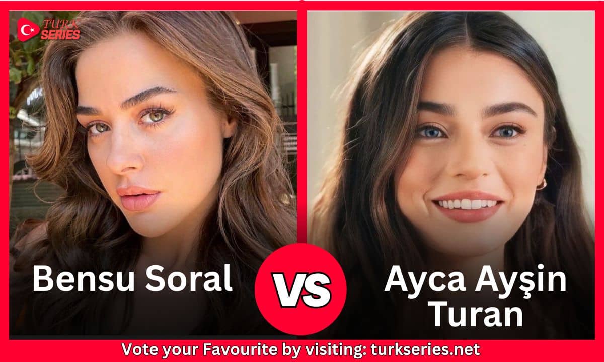 Ayça Ayşin Turan Vs Bensu Soral | Turk Series