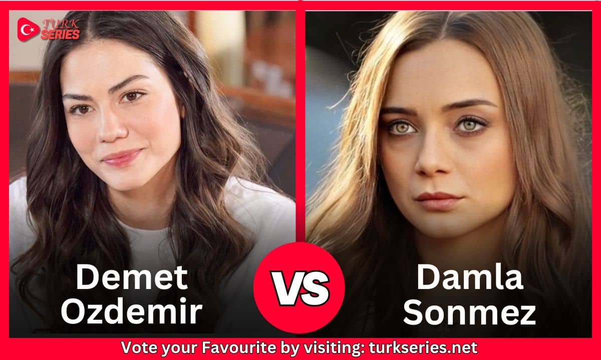 Damla Sonmez Vs Demet Ozdemir | Turk Series