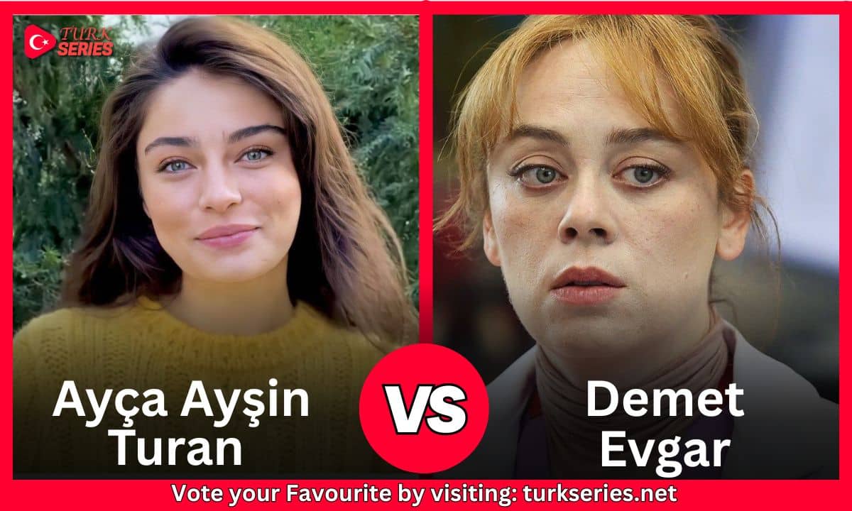 Ayça Ayşin Turan Vs Demet Evgar | Turk Series